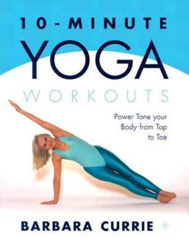 10-Minute Yoga Workouts : Power Tone Your Body from Top to Toe used ...