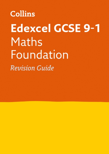 Edexcel GCSE 9-1 Maths Foundation Revision Guide: Ideal for the 2025 ...