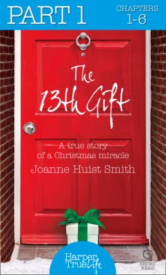 The 13th Gift: Part One copy by Joanne Huist Smith: 9780008118136