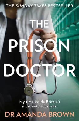 The Prison Doctor : My Time Inside Vritian's Most Notorious Jails used ...