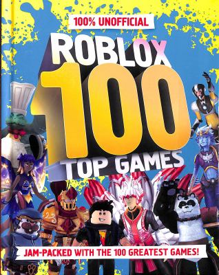 100% Unofficial Roblox Top 100 Games book by 100% 100% Unofficial ...