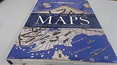 HISTORY OF THE WORLD IN MAPS The Rise and Fall of Empires, Countries ...