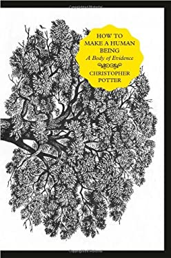 How to Make a Human Being: a Body of Evidence used book by Christopher ...