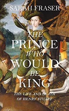 The Prince Who Would Be King used book by Sarah Fraser: 9780007548088