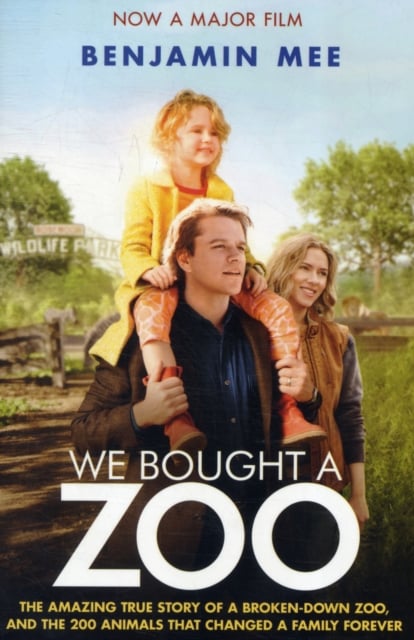 We Bought a Zoo (Film Tie-In) : The Amazing True Story of a Broken-Down ...