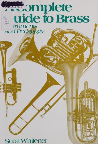 A Complete Guide to Brass : Instruments and Pedagogy book by Scott ...