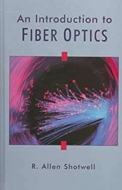 An Introduction to Fiber Optics used book by R. Allen Shotwell ...