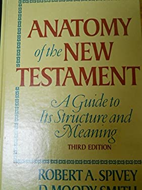 Anatomy of the New Testament : A Guide to Its Structure and Meaning ...