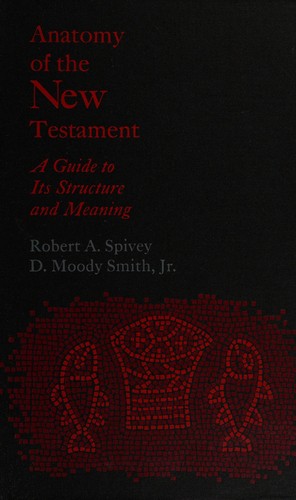 Anatomy of the New Testament : A Guide to Its Structure and Meaning ...