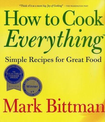 How to Cook Everything : Simple Recipes for Great Food used book by ...