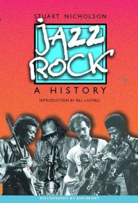 Jazz - Rock : A History used book by Stuart Nicholson: 9780028646794