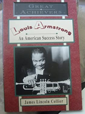 Louis Armstrong : An American Success Story used book by James Lincoln ...