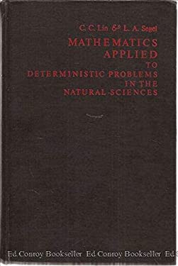 Mathematics Applied to Deterministic Problems in the Natural Sciences book by Chia-ch\'iao Lin ...