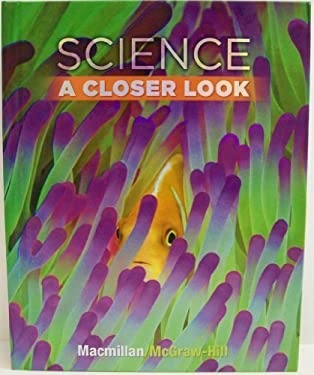 Science, a Closer Look, Grade 3, Student Edition book by McGraw Hill ...