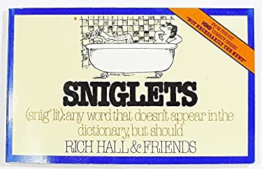 Sniglets (Snig'lit)-Any Word That Doesn't Appear in the Dictionary, but ...