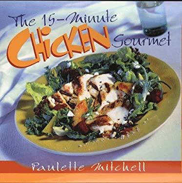 The 15-Minute Chicken Gourmet used book by Paulette Mitchell: 9780028610184