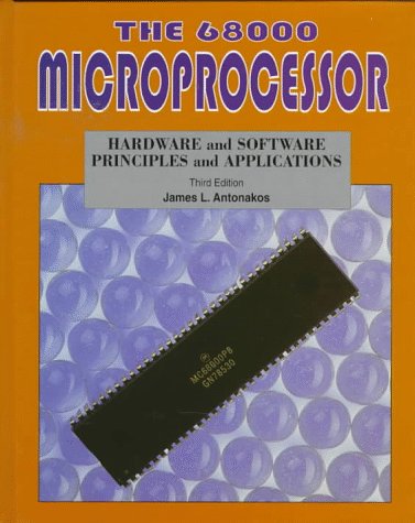 The 68000 Microprocessor : Hardware and Software Principles and ...