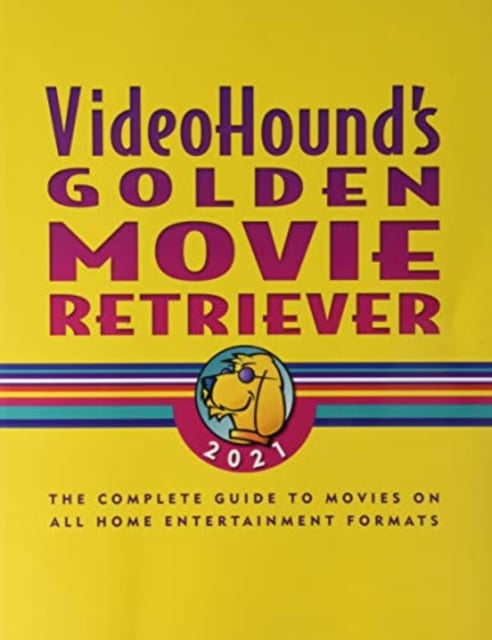 VideoHound's Golden Movie Retriever 2021 : The Complete Guide to Movies ...
