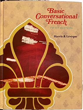 Basic Conversational French used book by Julian Harris, André Lévêque ...