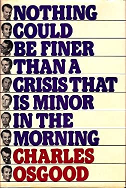 Nothing Could Be Finer Than a Crisis That Is Minor in the Morning book ...