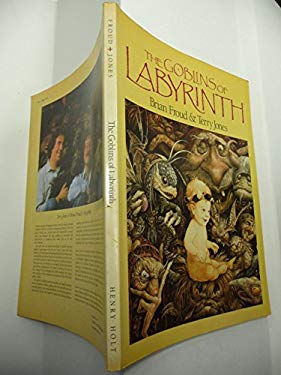 The Goblins of Labyrinth book by Terry Jones, Brian Froud, Brian Froud ...