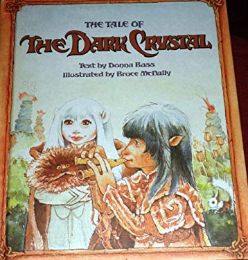 The Tale of the Dark Crystal book by Donna Bass: 9780030624148