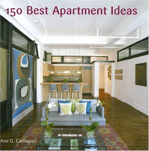 150 Best Apartment Ideas used book by Ana G. Canizares: 9780061139734