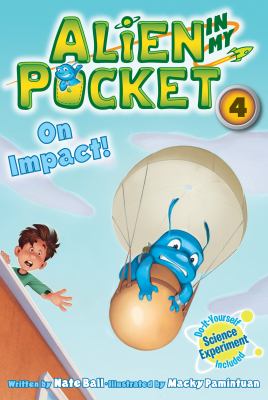 Alien in My Pocket #4: On Impact! copy by Nate Ball: 9780062216304