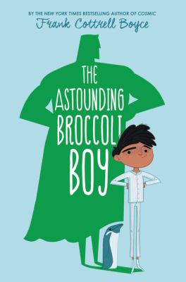 The Astounding Broccoli Boy used book by Frank Cottrell Boyce ...