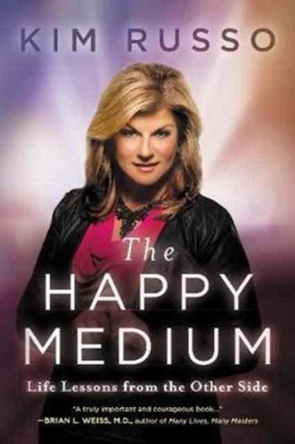The Happy Medium : Life Lessons from the Other Side book by Kim Russo ...