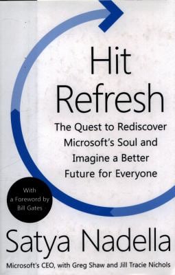 Hit Refresh : The Quest to Rediscover Microsoft's Soul and Imagine a ...