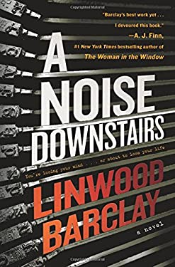 A Noise Downstairs : A Novel used book by Linwood Barclay: 9780062678256