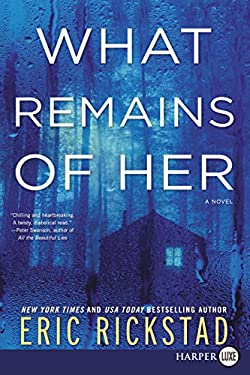 What Remains of Her : A Novel used book by Eric Rickstad: 9780062864147