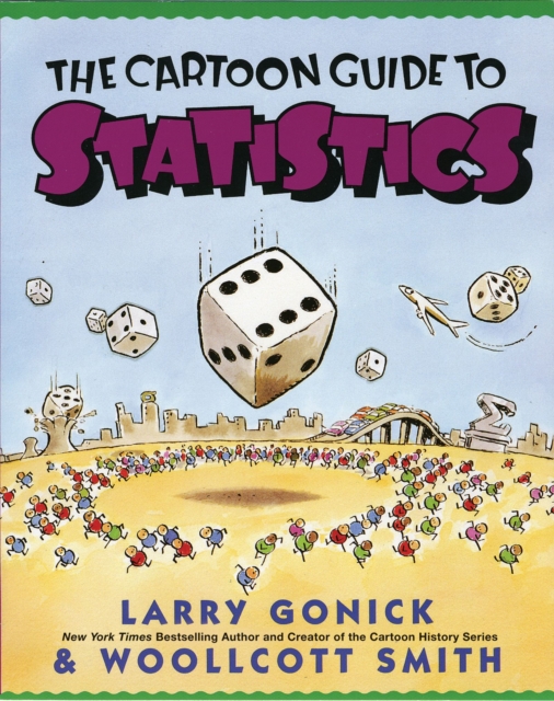 Cartoon Guide to Statistics used book by Larry Gonick: 9780062731029