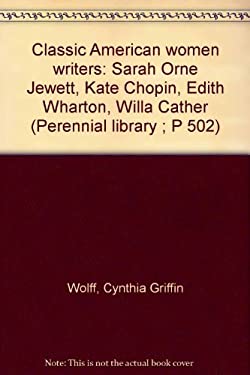 Classic American Women Writers used book by Cynthia G. Wolff: 9780060805029
