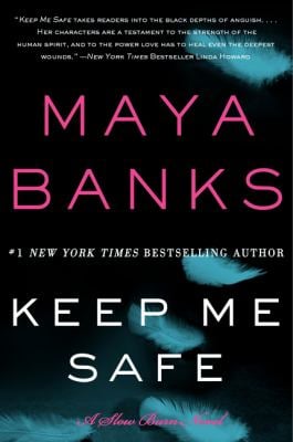 Keep Me Safe : A Slow Burn Novel used book by Maya Banks: 9780062312464