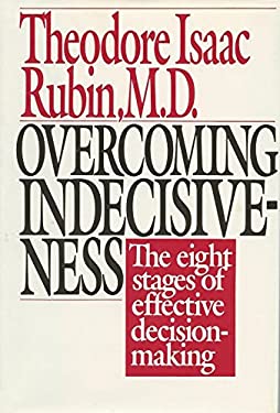 Overcoming Indecisiveness : The Eight Stages of Effective Decision ...
