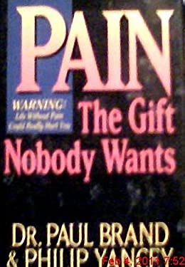 Pain : The Gift Nobody Wants used book by Philip Yancey: 9780060170202
