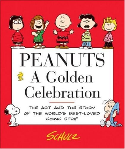 Peanuts: a Golden Celebration : The Art and the Story of the World's ...