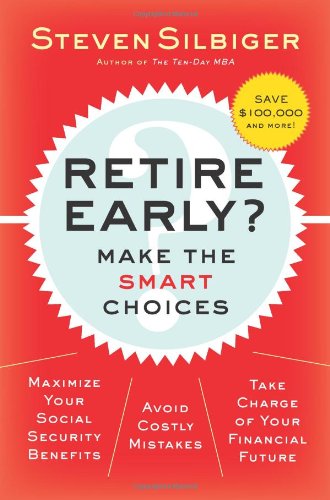Retire Early? : Make the Smart Choices book by Steven Silbiger ...