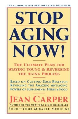 Stop Aging Now! : The Ultimate Plan for Staying Young and Reversing the Aging Process used book ...