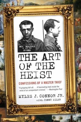 The Art of the Heist : Confessions of a Master Thief used book by Myles ...