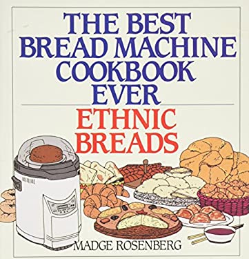 The Best Bread Machine Cookbook Ever : International Breads used book ...