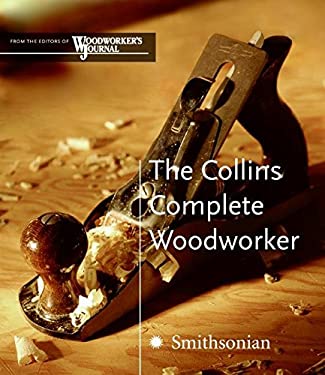 The Collins Complete Woodworker : A Detailed Guide to Design ...
