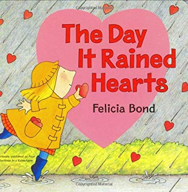 The Day It Rained Hearts book by Felicia Bond: 9780060544423