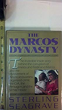 The Marcos Dynasty : The Incredible Inside Story Behind the Rise of ...