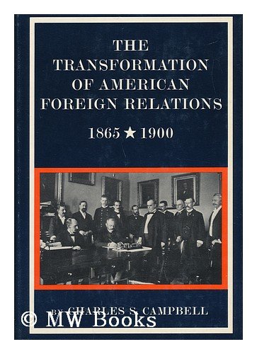 The Transformation of American Foreign Relations, 1865-1900 used book ...