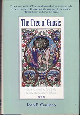 The Tree of Gnosis : The Untold Story of Gnostic Mythology from Early ...