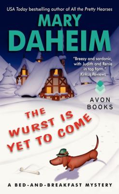 The Wurst Is yet to Come : A Bed-And-Breakfast Mystery used copy by ...