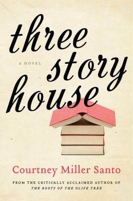 Three Story House : A Novel used book by Courtney Miller Santo ...
